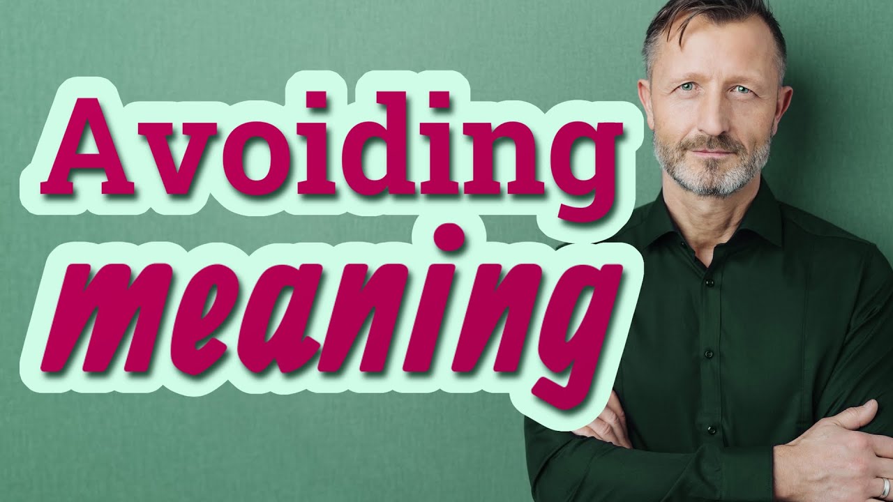 Avoiding Meaning Of Avoiding YouTube avoiding-meaning-of-avoiding-youtube