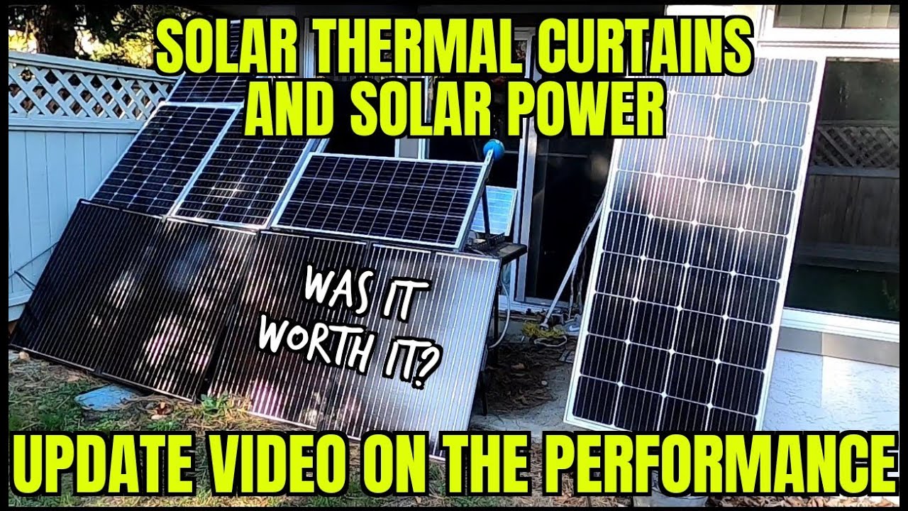 SOLAR THERMAL CURTAINS AND SOLAR PANEL PERFORMANCE UPDATE VIDEO. WAS IT ...