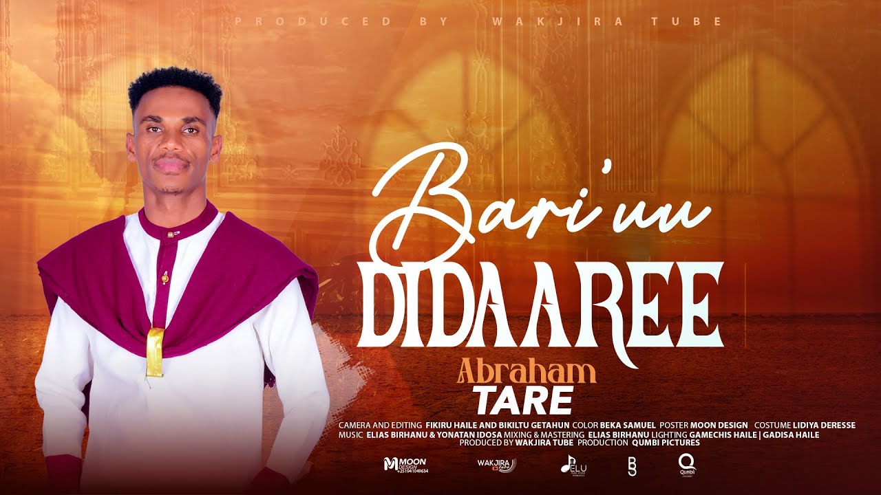 BARI'UU DIDAAREE: ABRAHAM TARE - YouTube