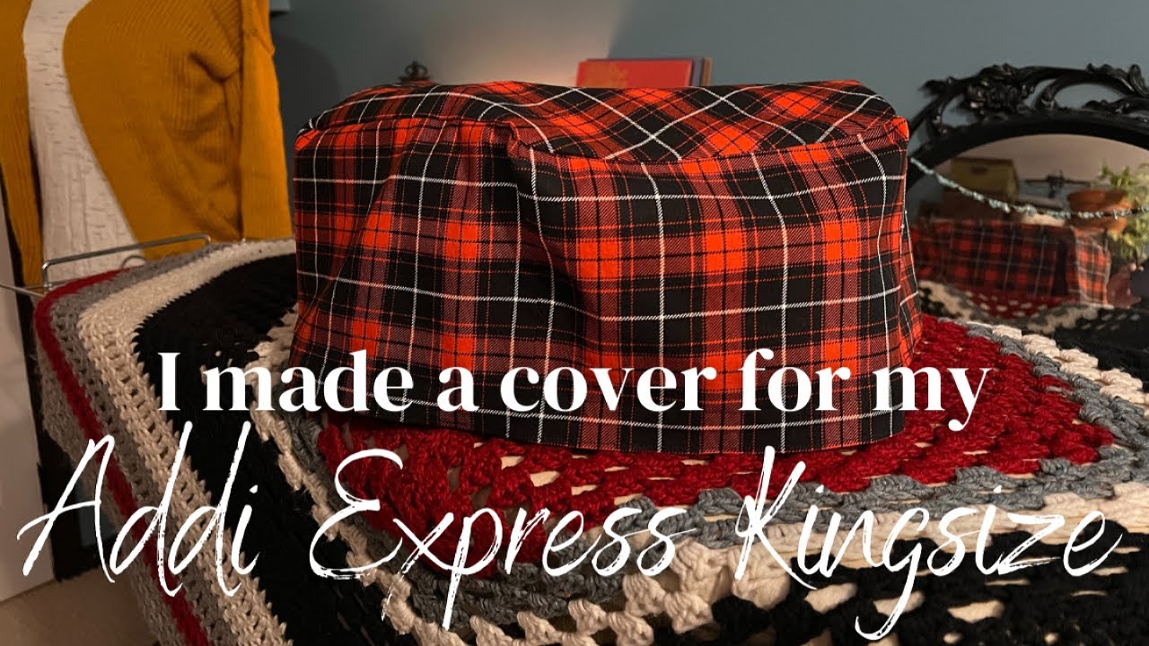 I Made a Cover For My Addi Express Kingsize Machine - YouTube