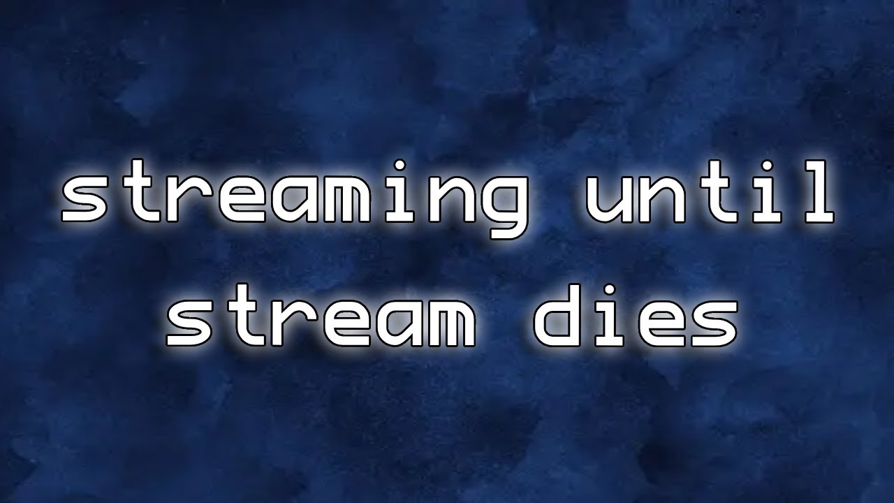 How long will stream last? [Streaming until stream dies] - YouTube