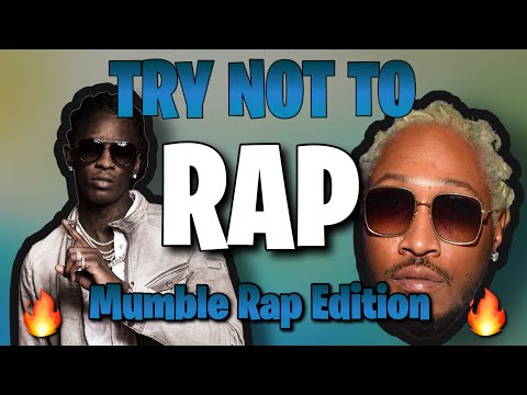 Try Not To RAP Challenge! 2010s MUMBLE Rap Edition!