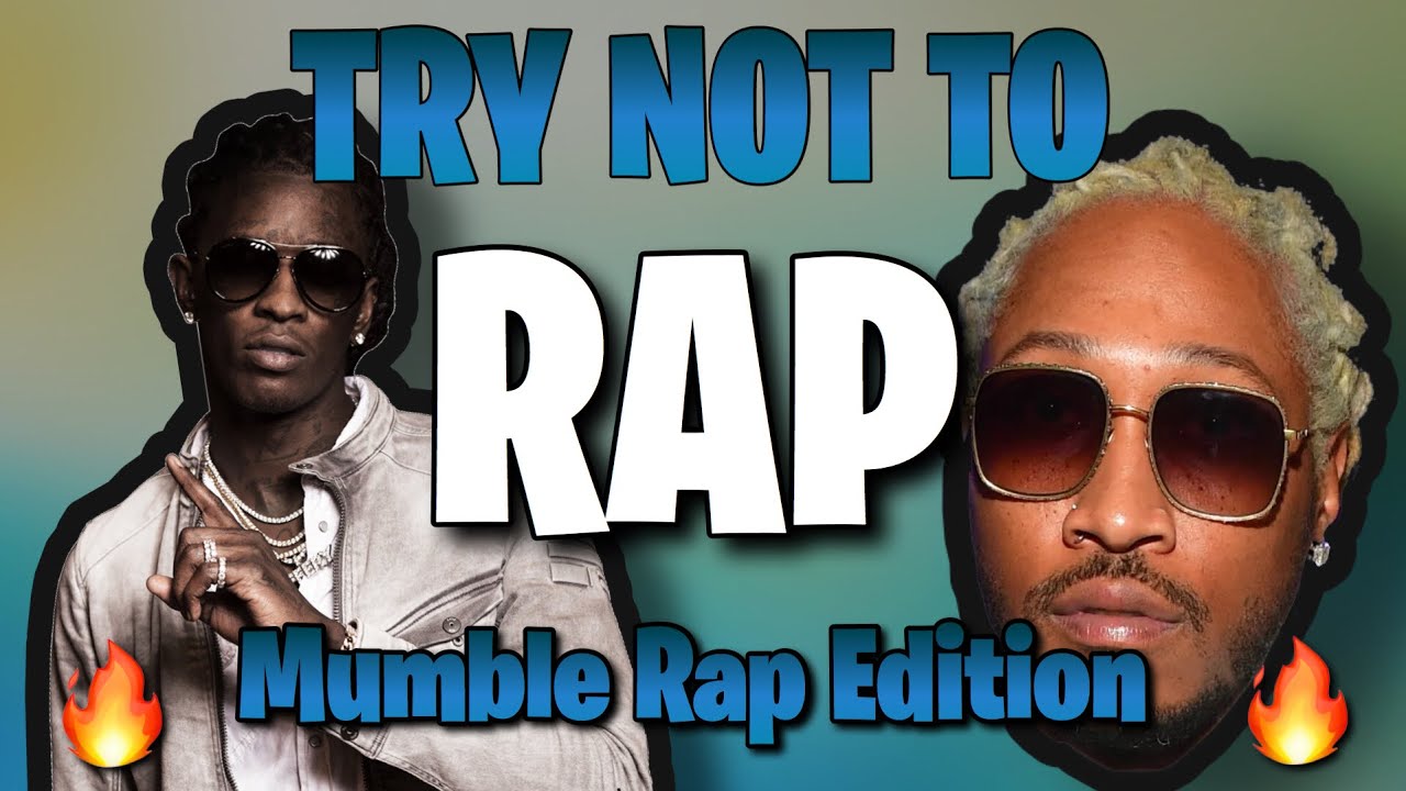 Try Not To RAP Challenge! 2010s MUMBLE Rap Edition! - YouTube