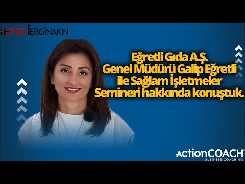 Eğretli Gıda A.Ş. Genel Müdürü Galip Eğretli ile Sağlam İşletmeler Semineri hakkında konuştuk.