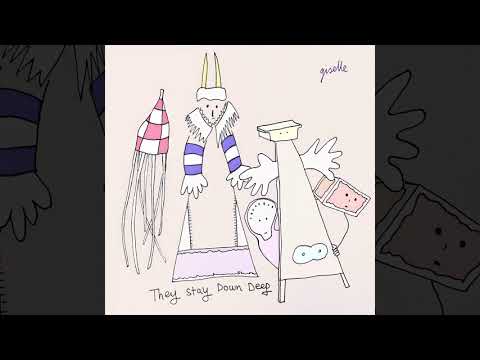 Giselle - They Stay Down Deep