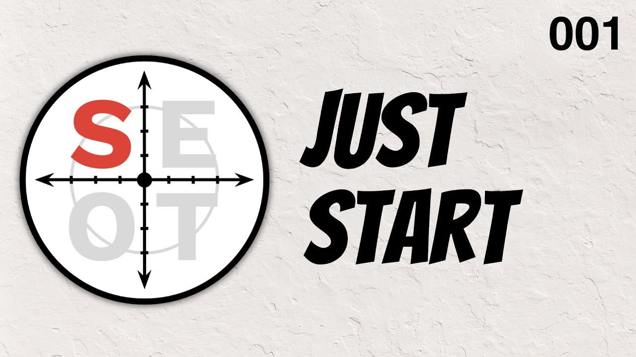 SEOT 001 Just Start - YouTube