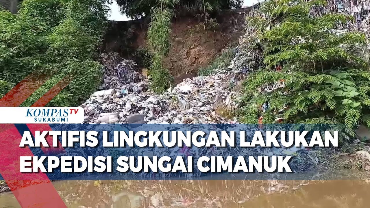 Aktifis Lingkungan Lakukan Ekpedisi Sungai Cimanuk Di Garut - YouTube