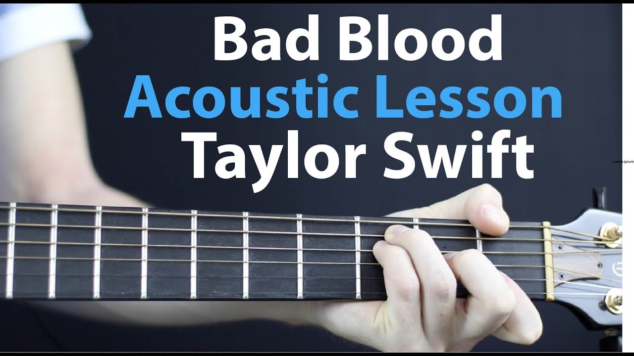 Taylor Swift - Bad Blood: Acoustic Guitar Lesson Ft. Kendrik Lamar ...