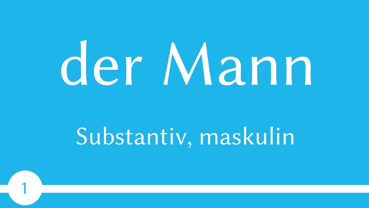 Substantiv - der Mann - Deklination - Nominativ, Genitiv, Dativ ...