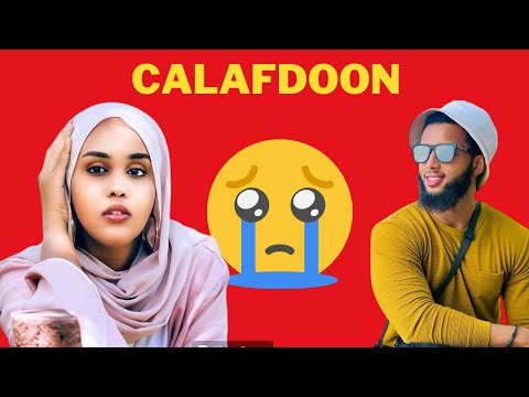 CALAFDOON ' NIN ASGOO XAASLE AH XASLABAD RADINAYAY NAAG KU OGOLAATAY