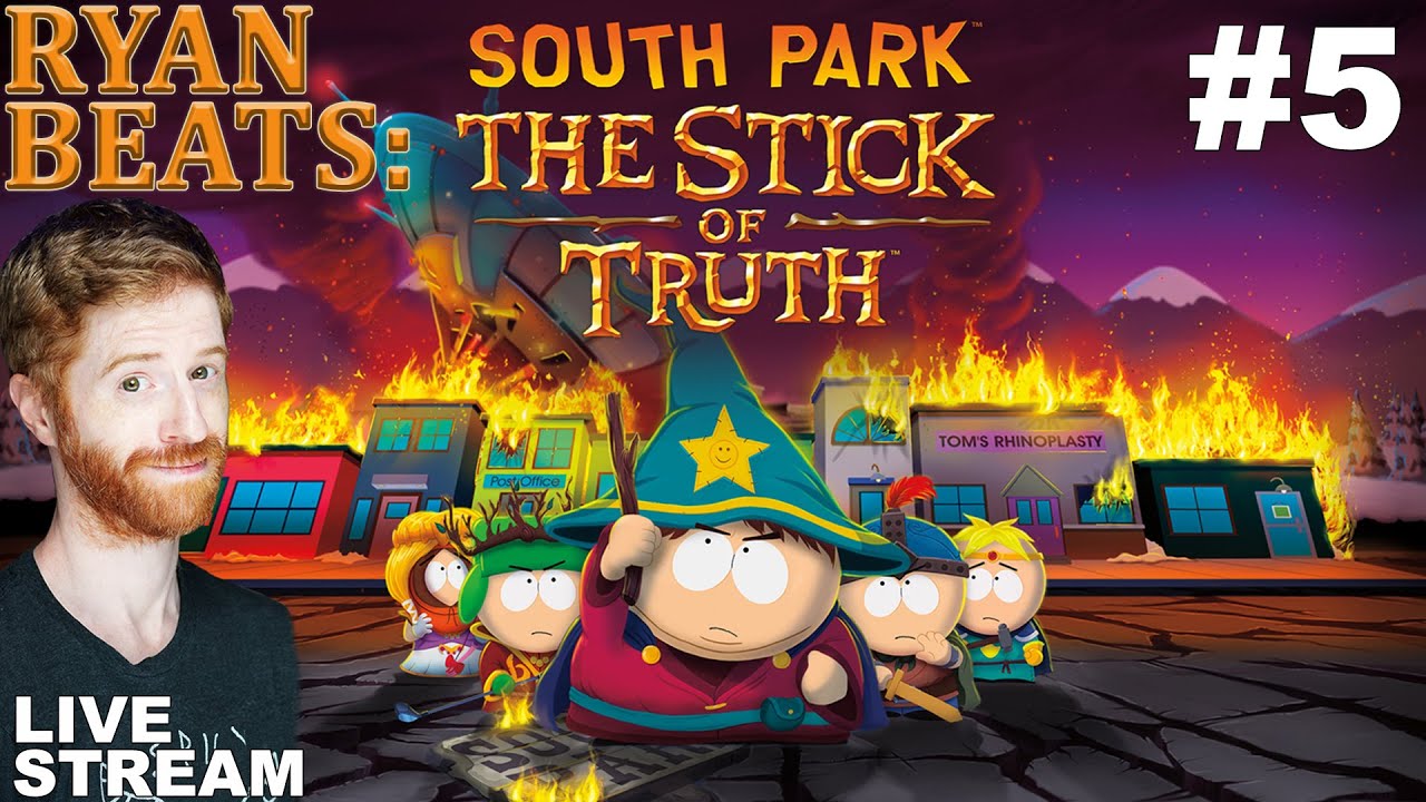 Ryan beats: South Park The Stick of Truth (Stream 5) - YouTube