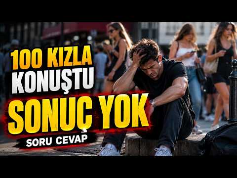 ADAM 100 KIZDAN SONUÇ ALAMAMIŞ... | Soru Cevap