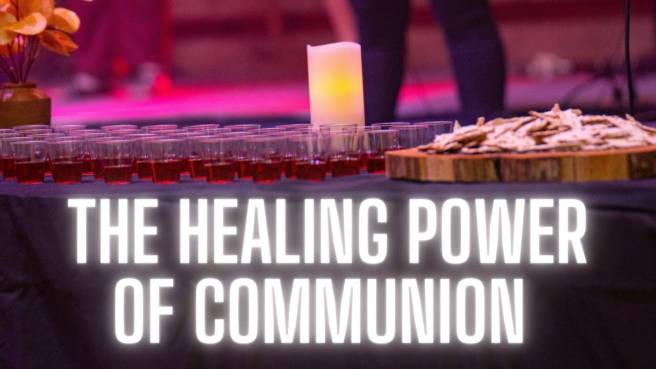 The Healing Power of Communion - YouTube