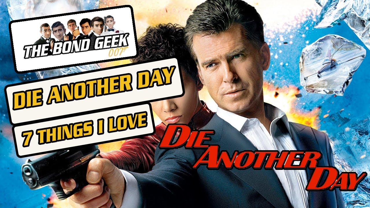 Die Another Day 007 Things I Love About - YouTube