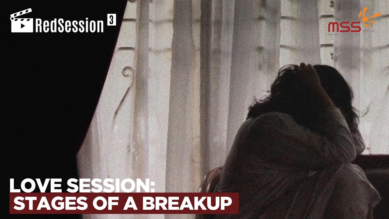 Session 3: Love Session 2.0 - Stages of A Break Up - YouTube