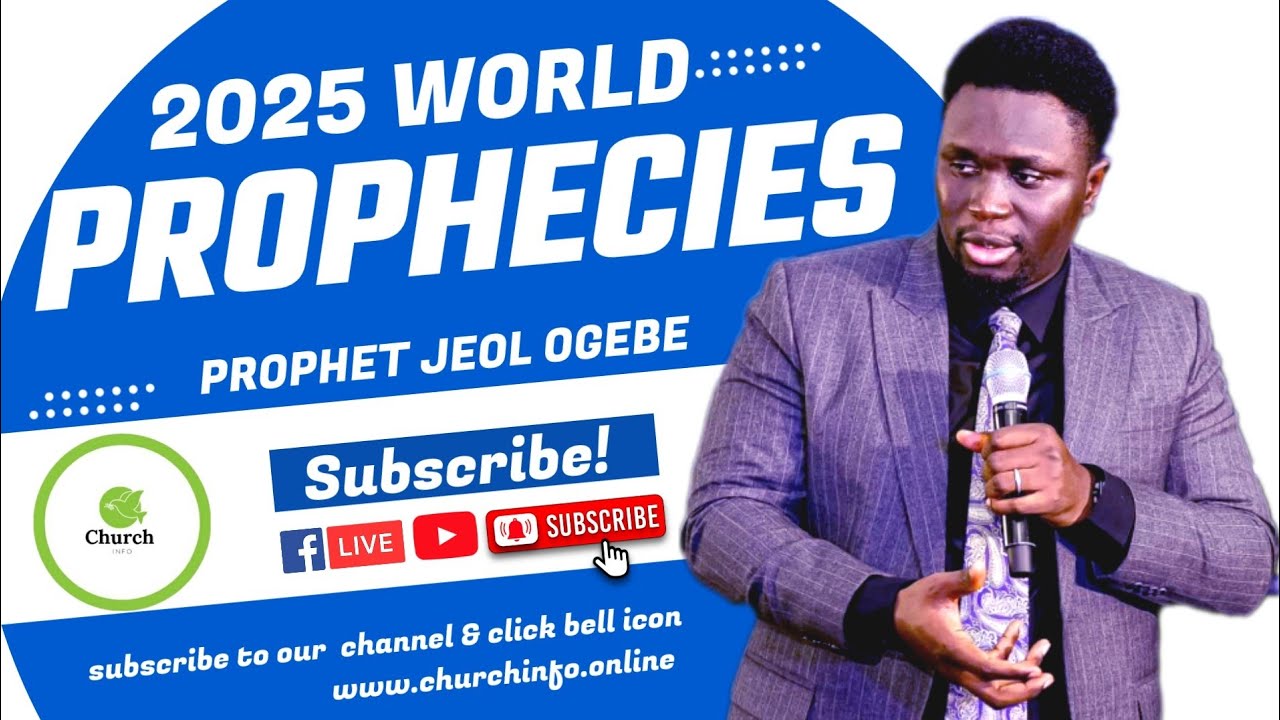 2025 WORLD PROPHECIES - PROPHET JOEL OGEBE - YouTube