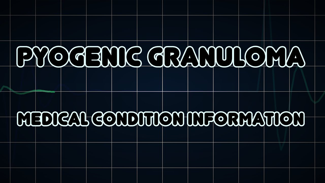 Pyogenic granuloma (Medical Condition) - YouTube
