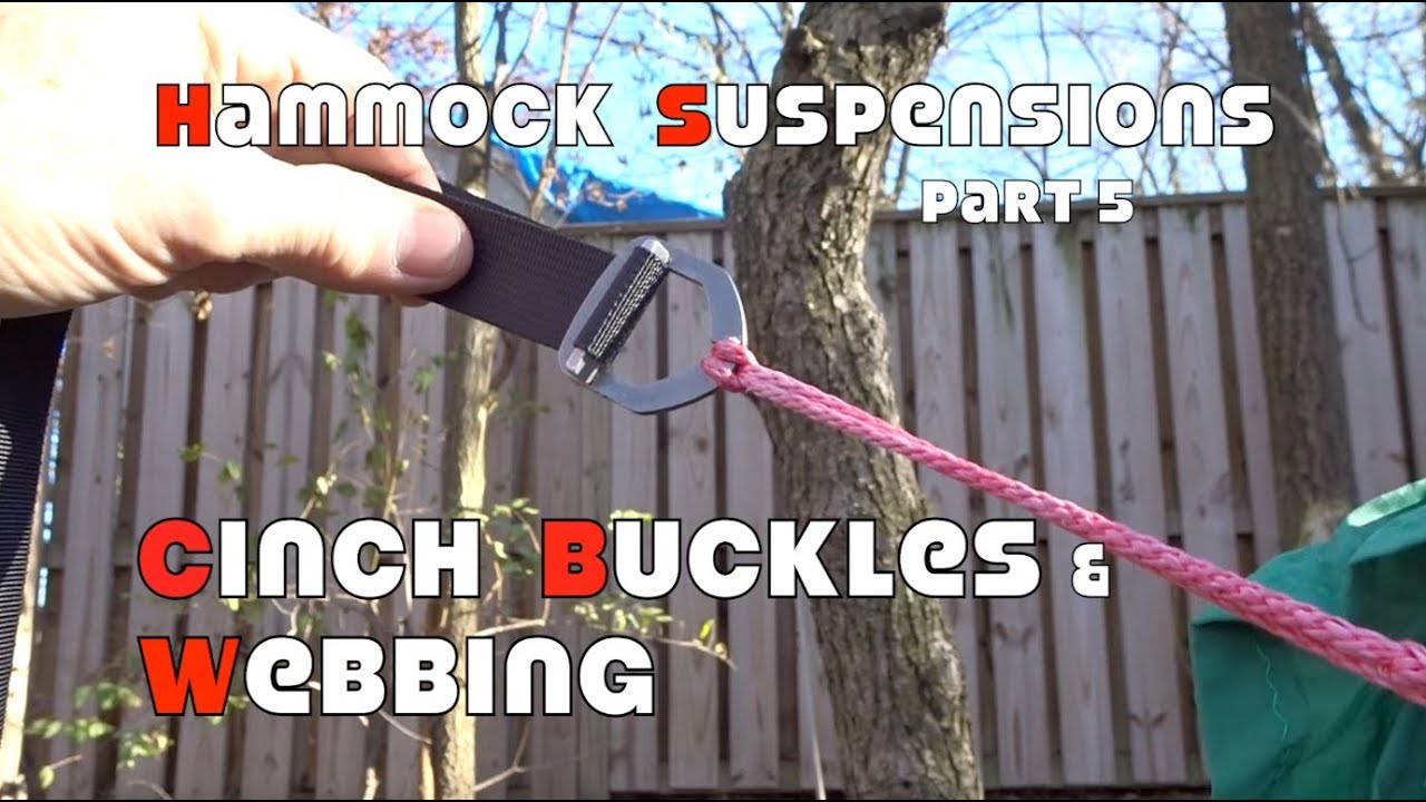 Hammock Suspensions Part 5....Cinch Buckles & Webbing - YouTube
