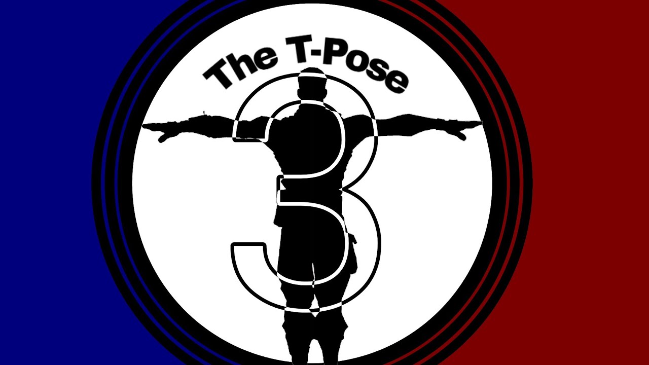 The T-Pose (Episode 3) - YouTube
