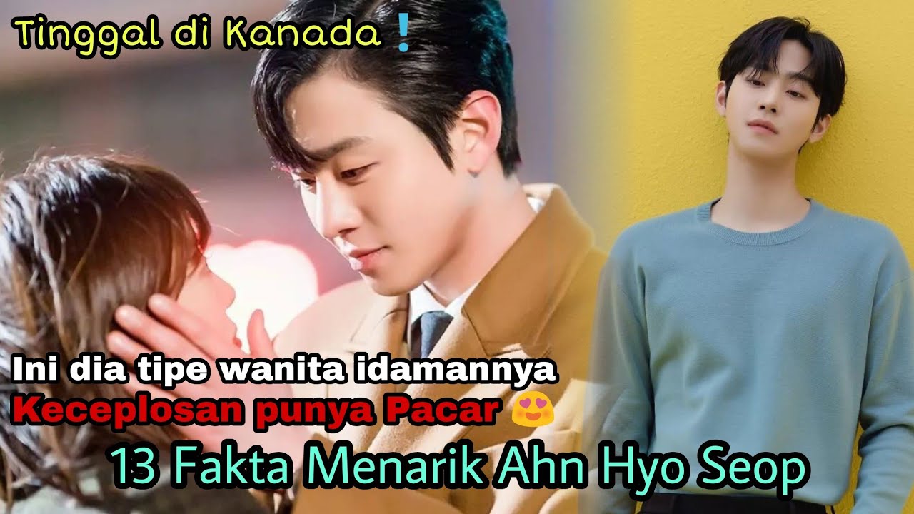 13 Fakta Menarik Ahn Hyo Seop Pemeran Kang Tae Moo di A Business ...