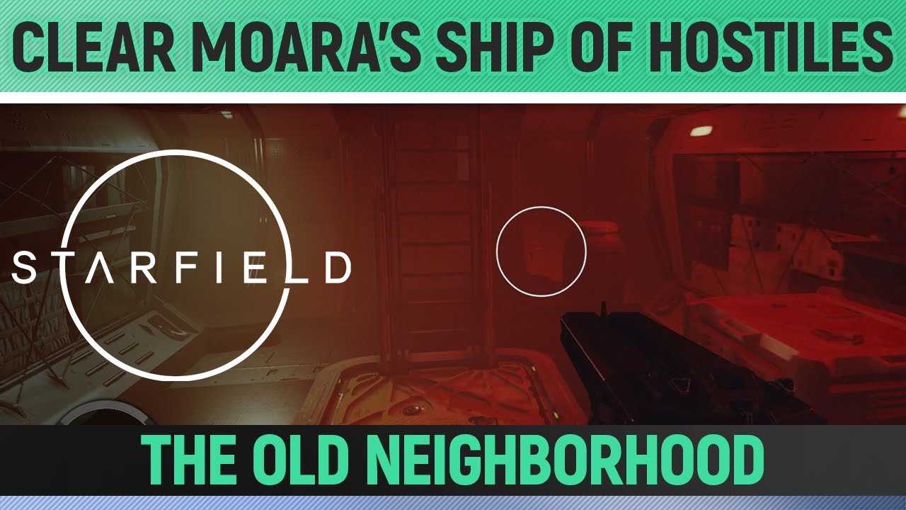 Starfield - Clear Moara's Ship of Hostiles - The Old Neighborhood - YouTube
