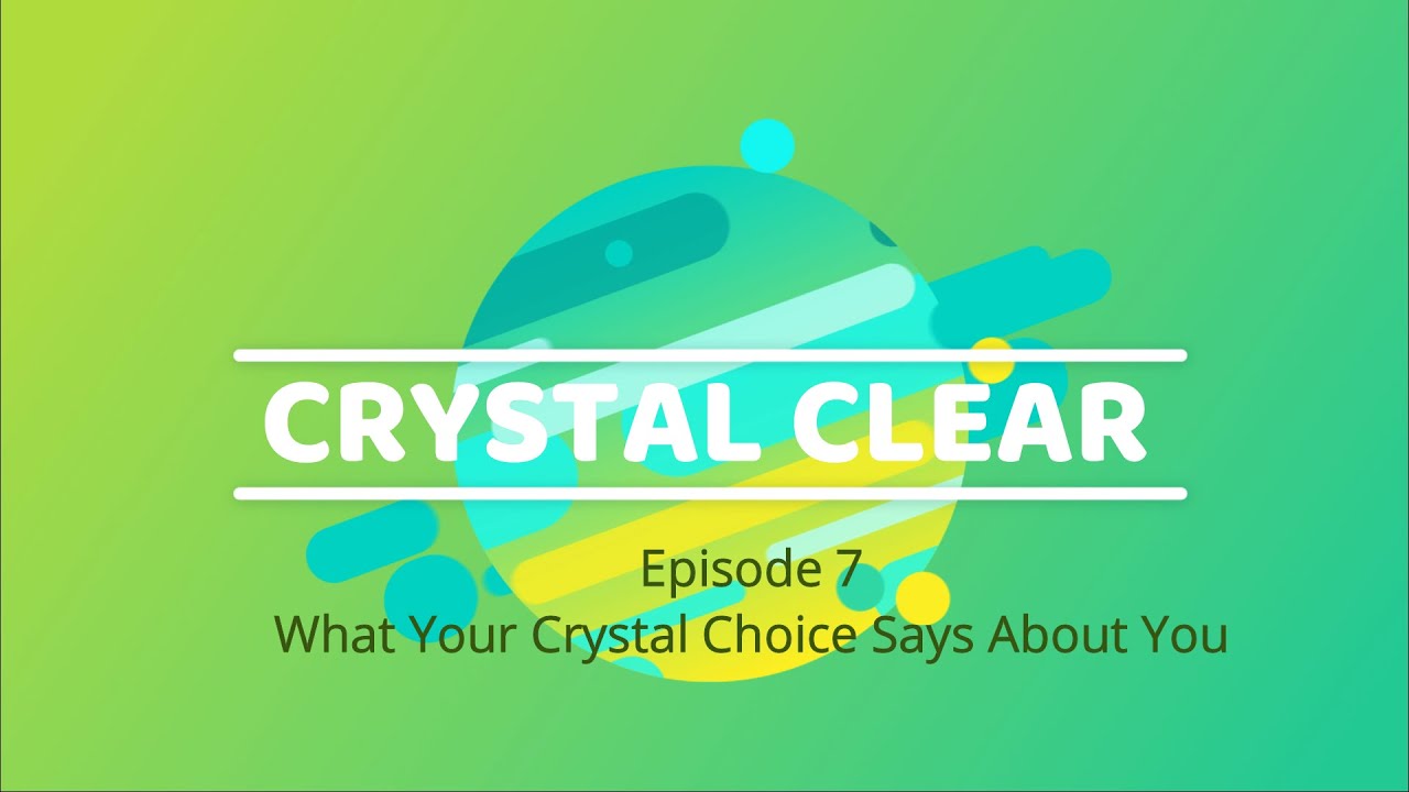 Crystal Clear Ep. 7 - What your crystal of choice says about you - YouTube