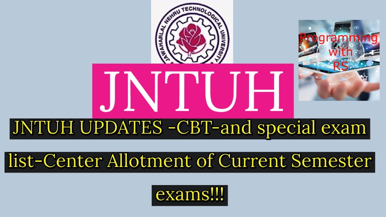 JNTUH UPDATES -CBT-and special exam list-Center Allotment of Current ...