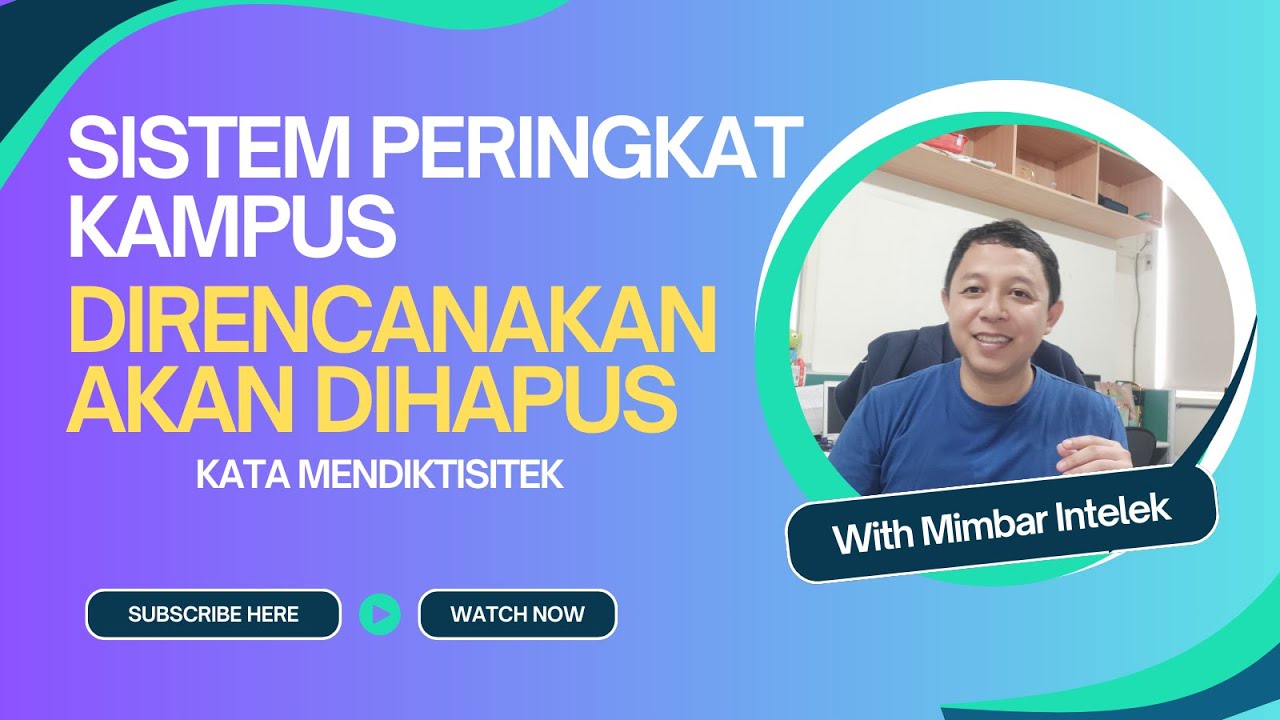 RANKING KAMPUS. MENDIKTISISTEK BERENCANA AKAN MENGHAPUS SISTEM ...