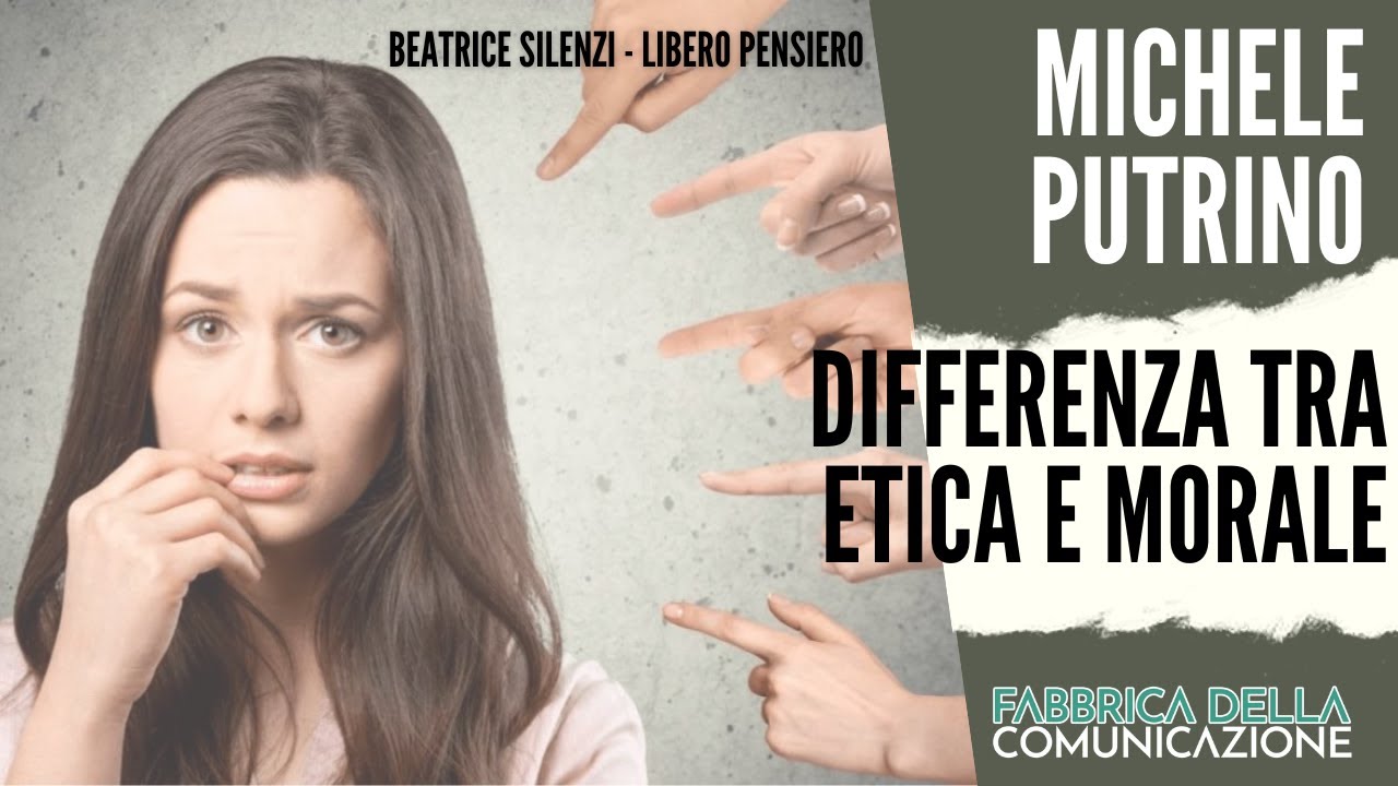 La differenza tra Etica e Morale - MICHELE PUTRINO - YouTube