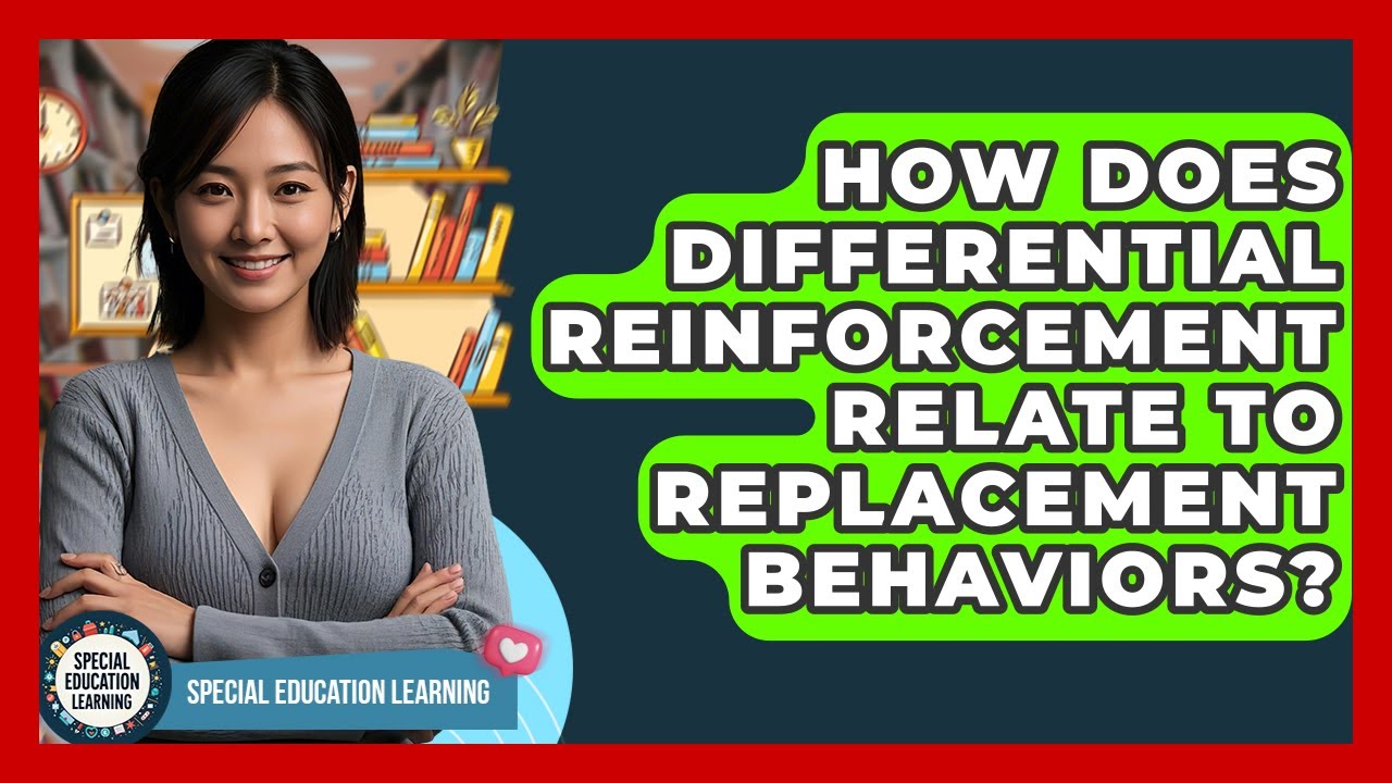 How Does Differential Reinforcement Relate To Replacement Behaviors ...