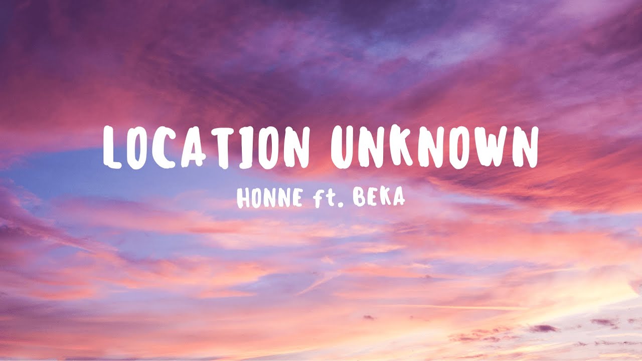 HONNE - Location Unknown (ft. BEKA) (Lyrics) - YouTube