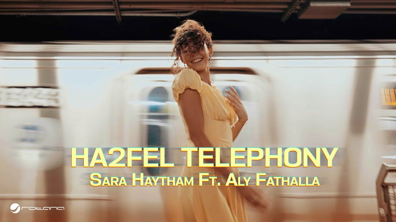 Sara Haytham Ft. Aly Fathalla - Ha2fel Telephony | Music Video 2025 ...