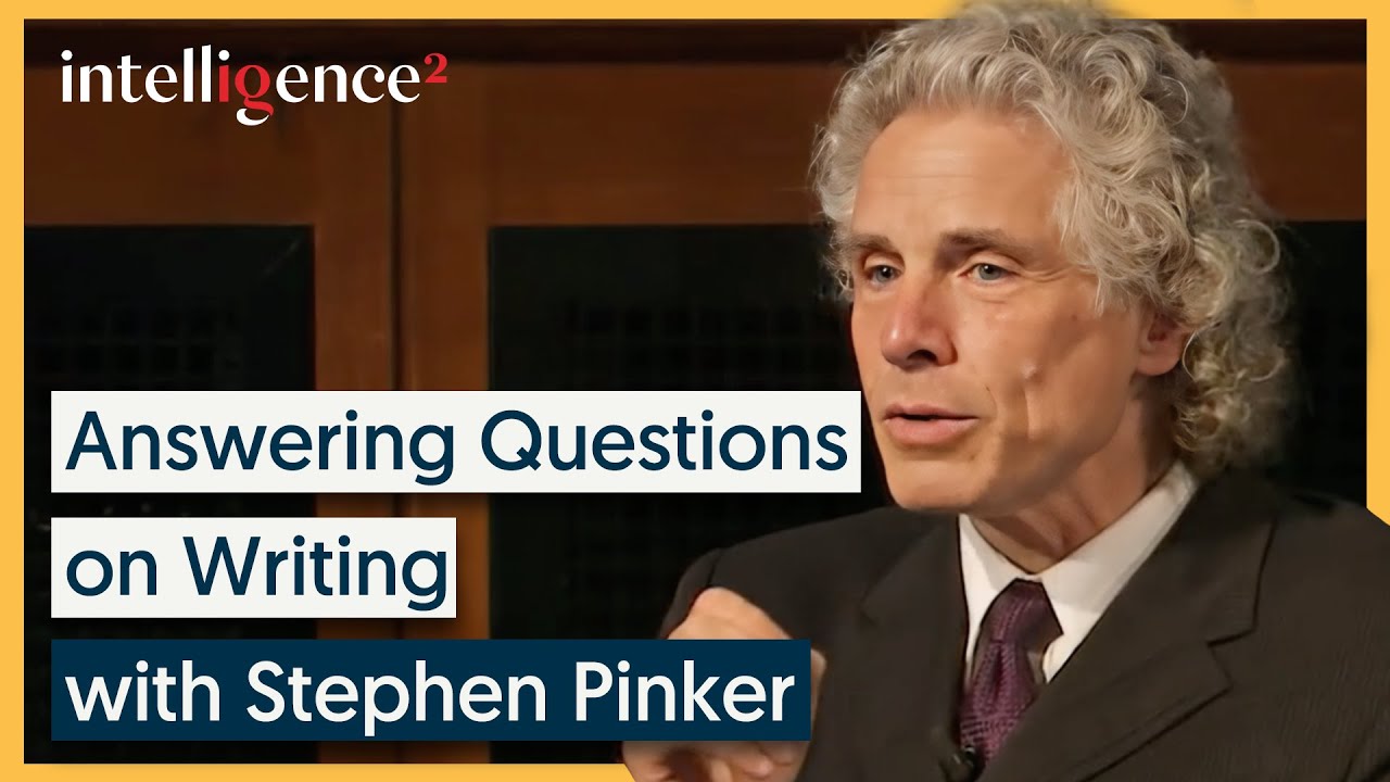 Q&A: What Makes A Good Writer with Steven Pinker 🖋️ | Intelligence ...
