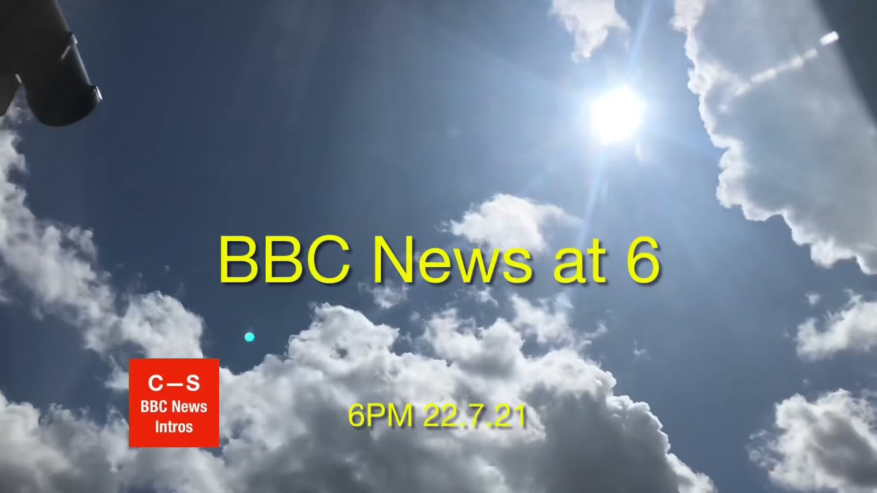 BBC News at Six intro 6pm 22.7.21 - YouTube