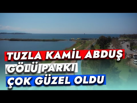 TUZLA KAMİL ABDUŞ GÖLÜ PARKI ÇOK GÜZEL OLDU