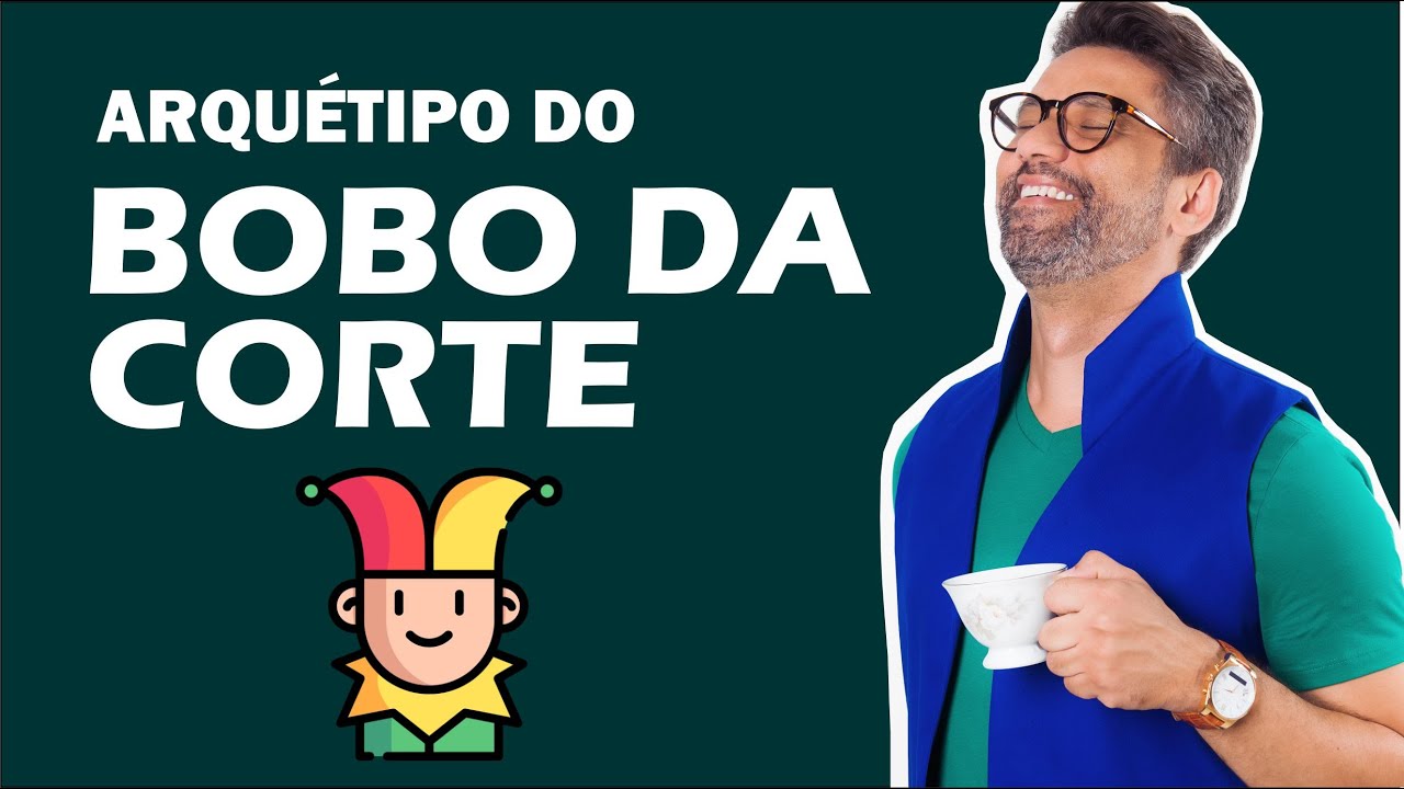 ARQUÉTIPO DO BOBO DA CORTE - YouTube