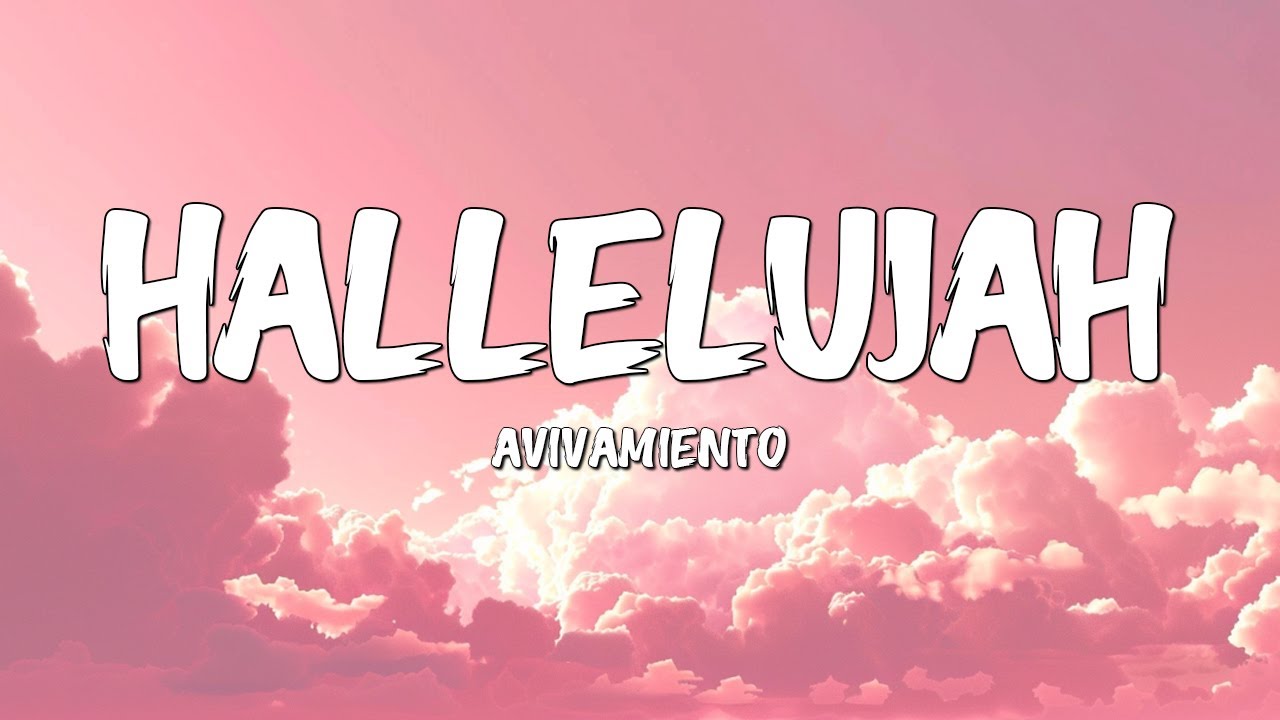 AVIVAMIENTO - Aleluya | Hallelujah (Letra) - YouTube