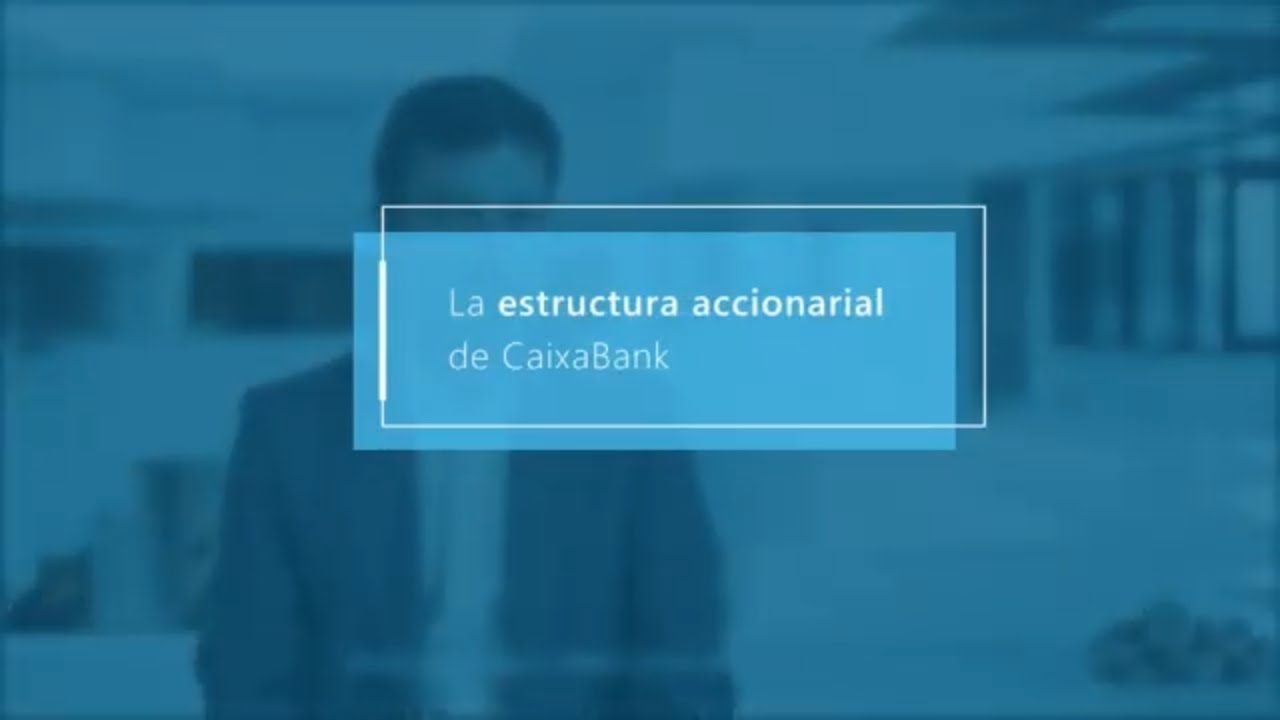 La estructura accionarial de CaixaBank - YouTube