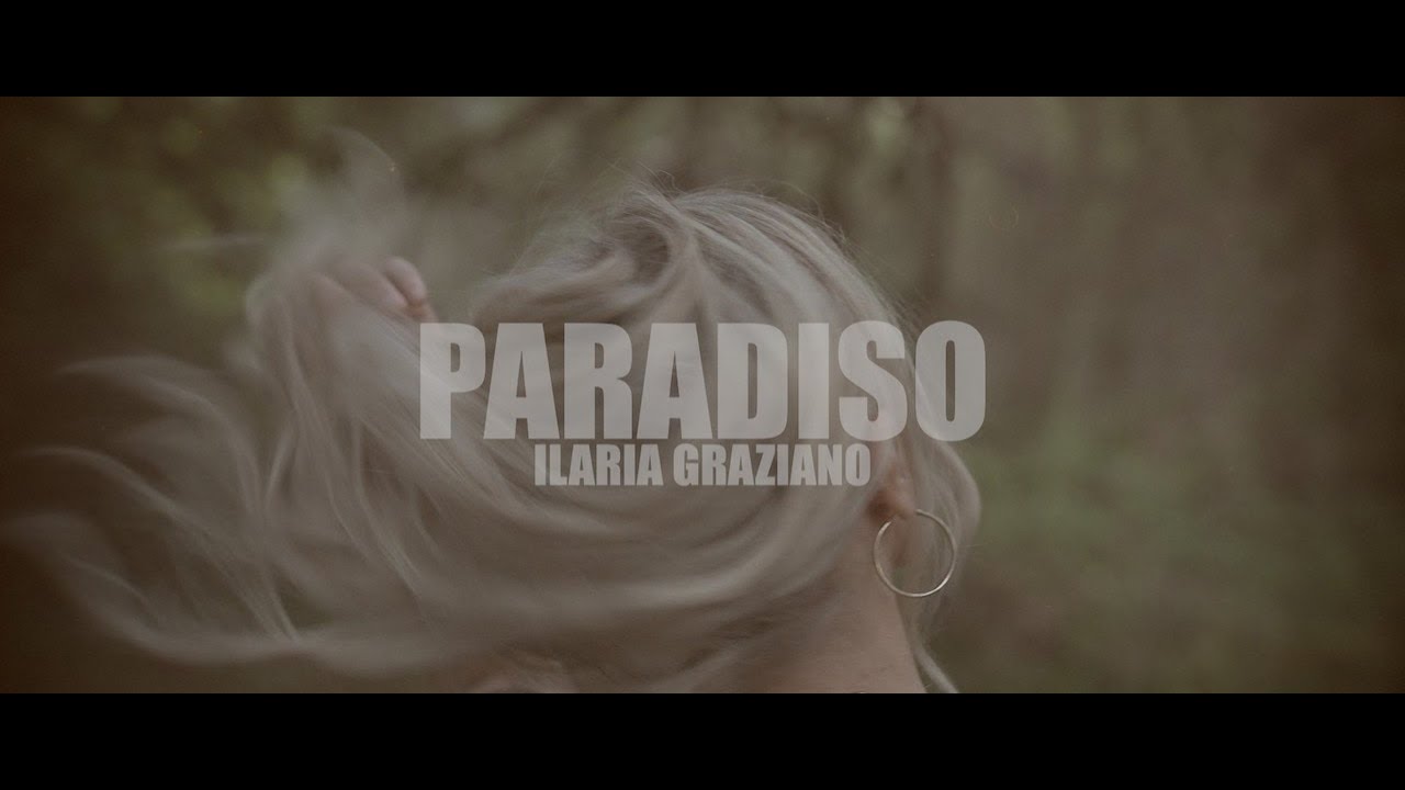 Ilaria Graziano - PARADISO OFFICIAL VIDEO - YouTube