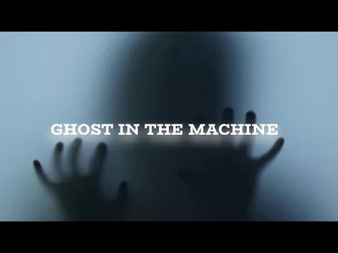 Ghost in the machine - YouTube