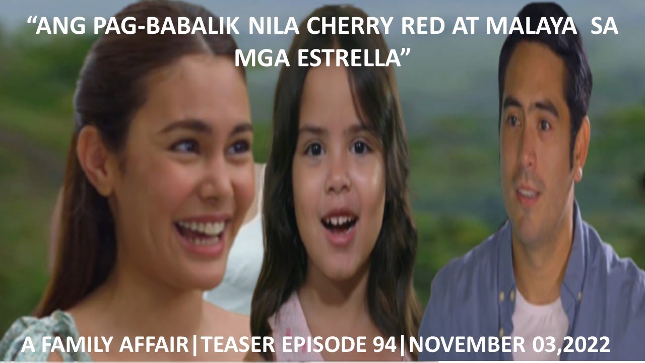 ANG PAG-BABALIK NILA CHERRY AT MALAYA SA MGA ESTRELLA|EPISODE 94|A ...