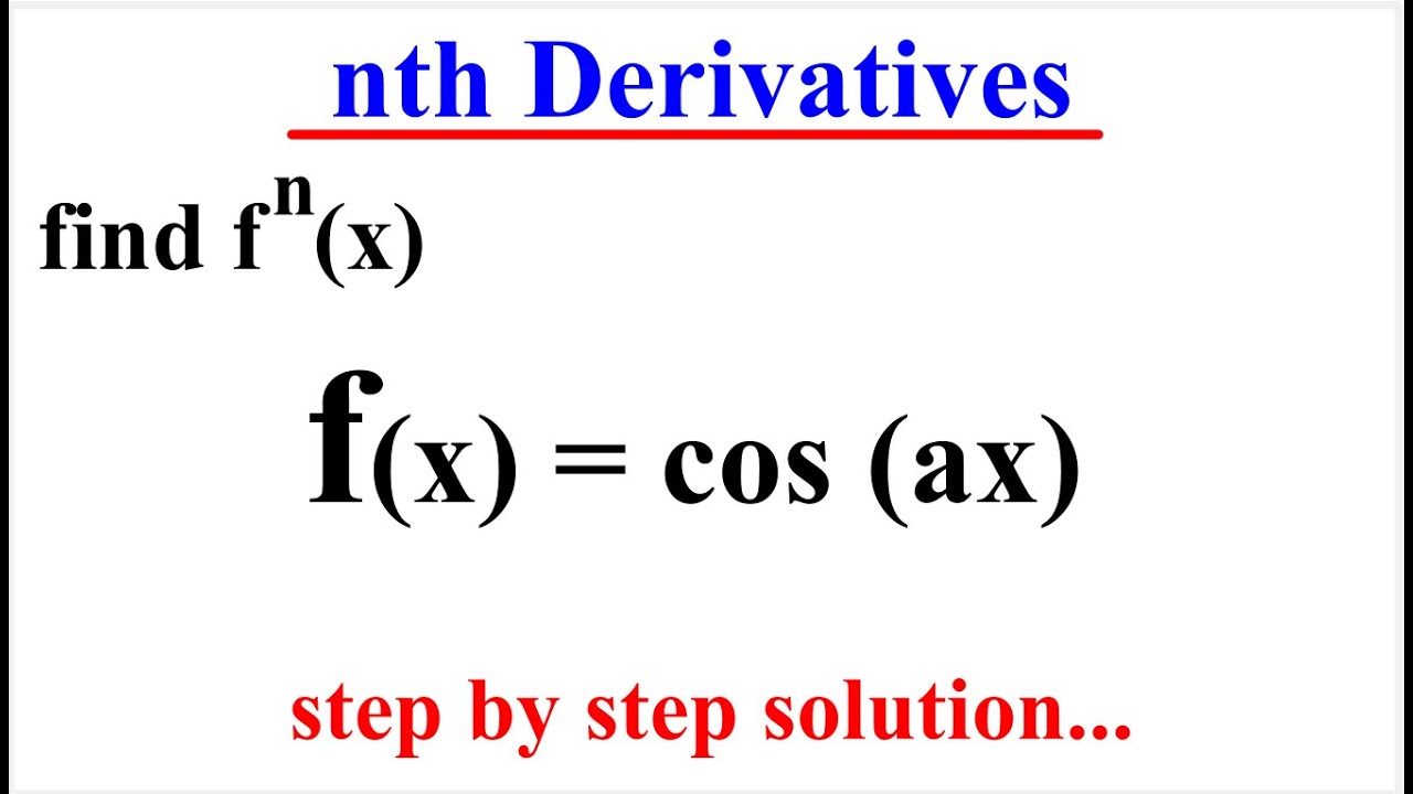 Nth Derivative For Cos ax YouTube Nth Derivative For Cos ax YouTube