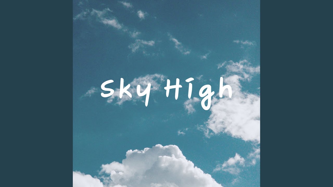 Sky High - YouTube