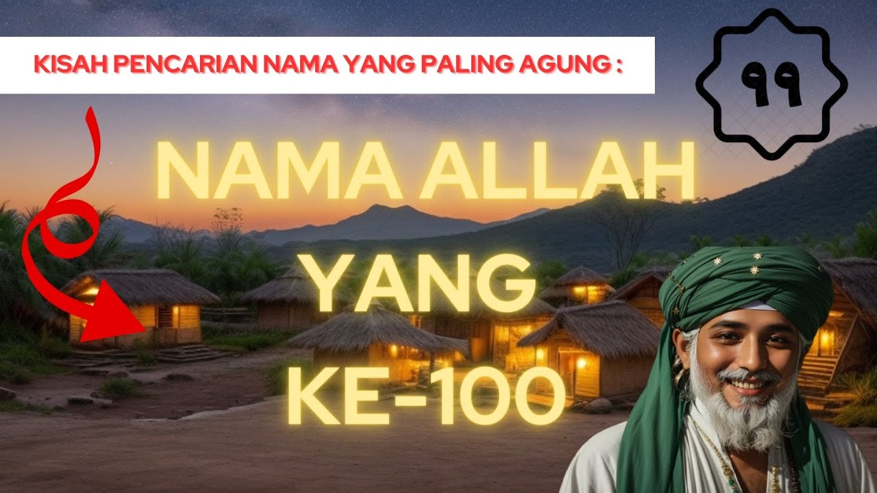 Kisah Pencarian Nama Yang Paling Agung : Nama Allah Yang ke 100 - YouTube