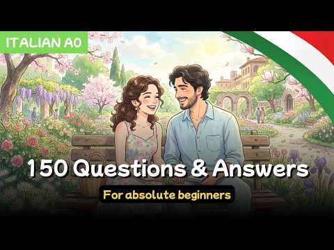 Master Basic Italian in 20 minutes! 150 Beginner Questions & Answers