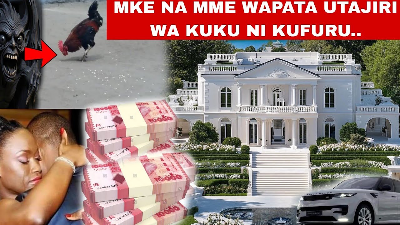 MKE NA MME WALIVYOPATA UTAJIRI MKUBWA WA MASHARTI MEPESI KUKU KUDONOA ...