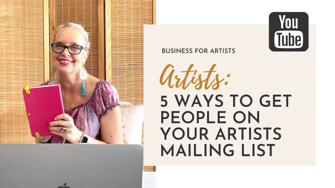 5 Ways To Get People On Your Artists Mailing List | Art Biz Tips - YouTube