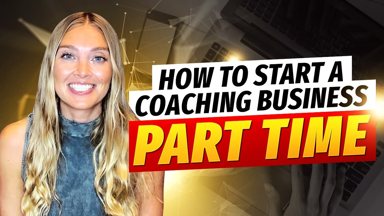 Launching Your Part-Time Coaching Business: A Step-by-Step Guide - YouTube
