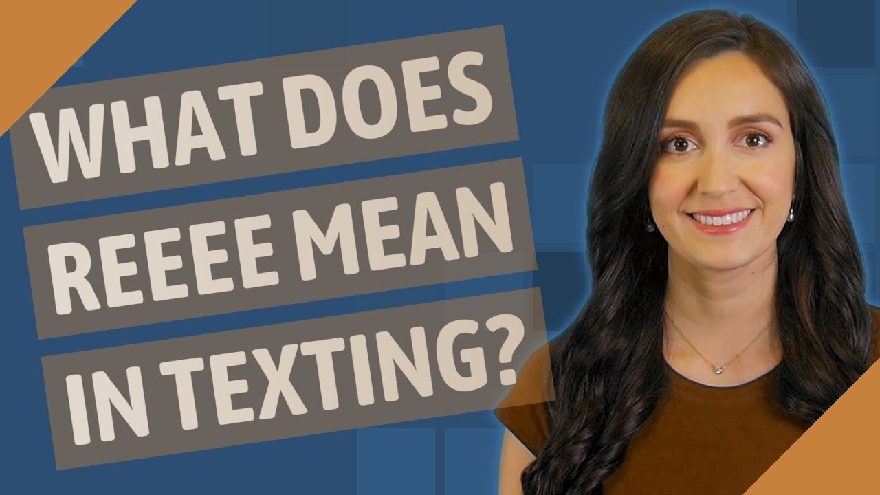 What does Reeee mean in texting? - YouTube