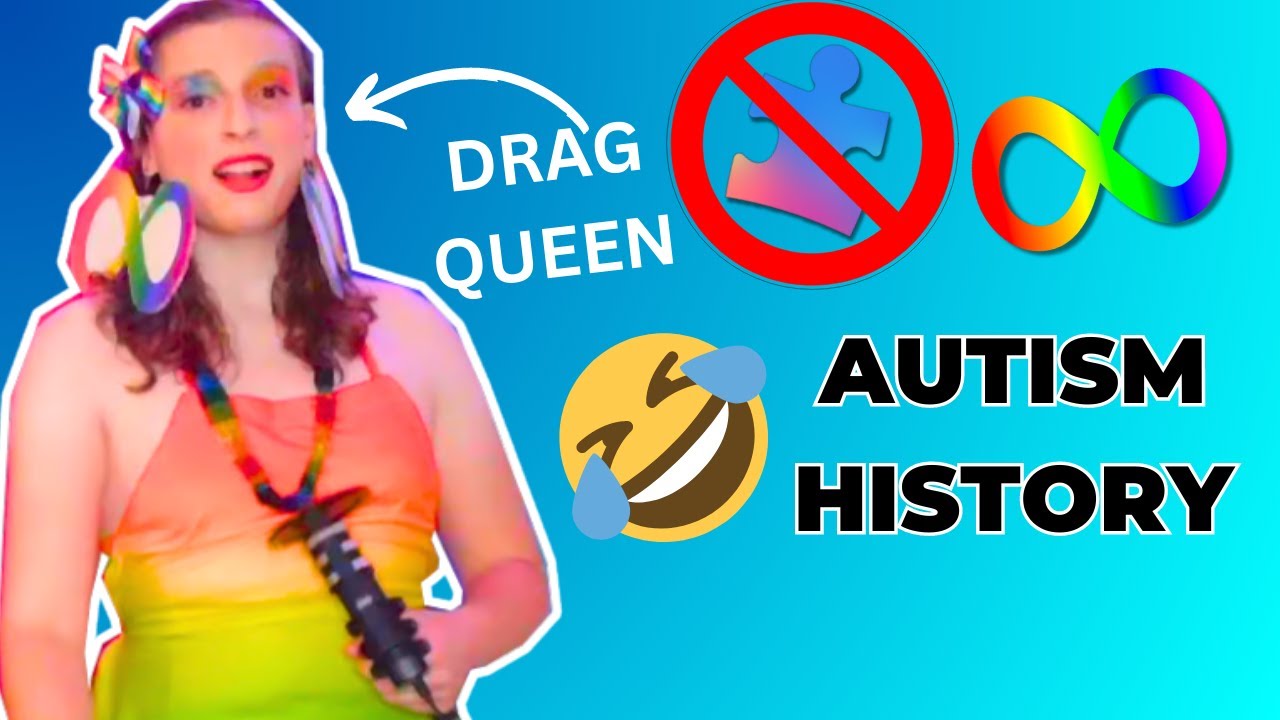 Autistic Drag Queen Explains Autism: Autism History (REMAKE) - YouTube
